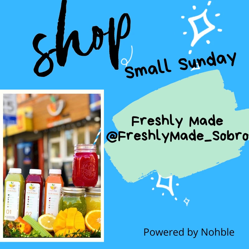 Shop Small Sunday - Freshly Made Sobro – Nohble